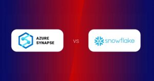 Azure Synapse vs Snowflake: What’s Best for Your Business?